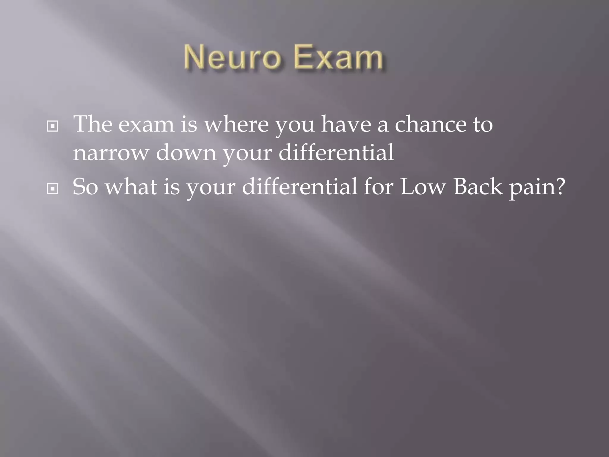 Low back pain neuro exam | PPTX