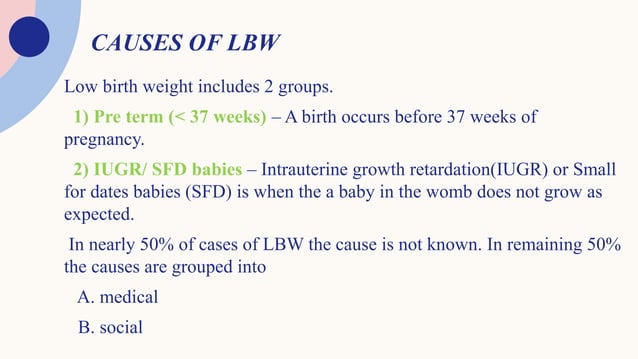 LOW BIRTH WEIGHT. PRETERM BABIES OR SMALL FOR DATES BABIES | PPTX