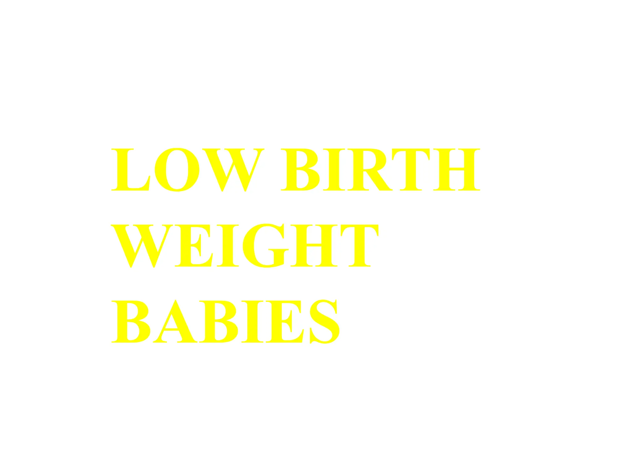 Low birth weight Babies.pptx PRETERM INFANTS | PPTX