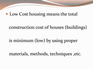 Low cost housing | PPTX