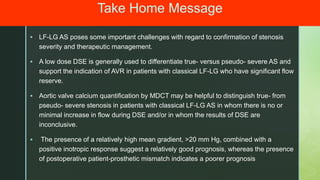 Management-Severe Aortic stenosis with Low Transvalvular Gradient and ...