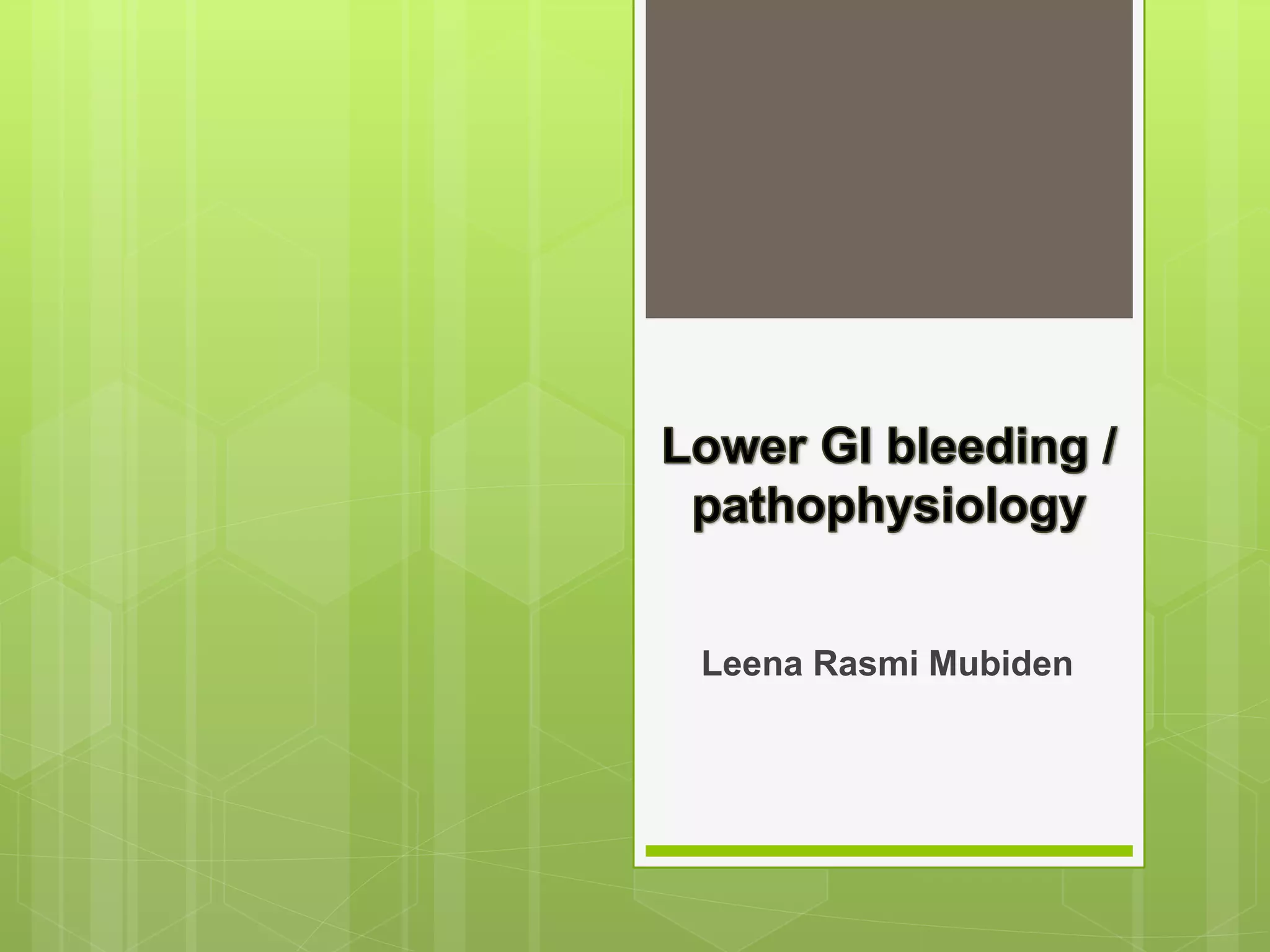 Lower gi-bleeding | PPTX
