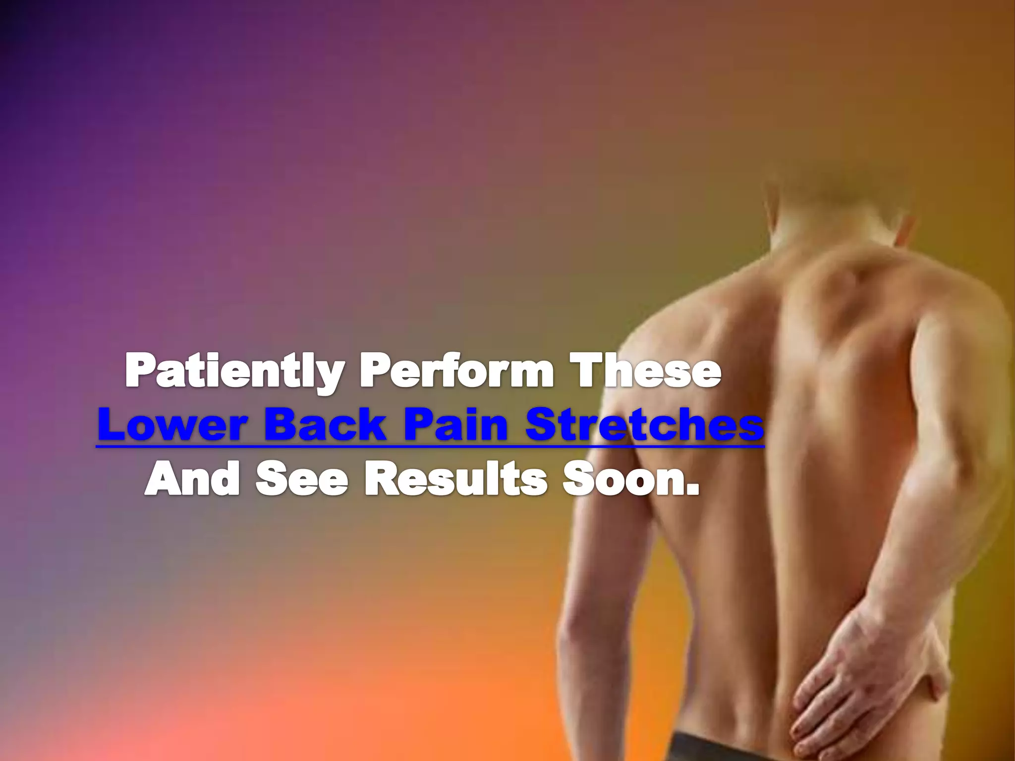 Lower back pain stretches | PPTX | Physical Therapy | Wellness