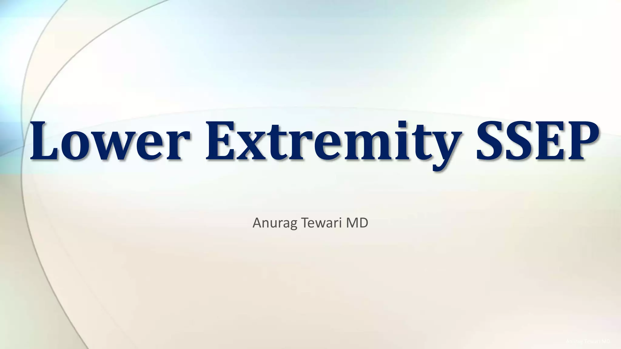 Lower Extremity Somatosensory Evoked Potentials (lower SSEP) | PPTX