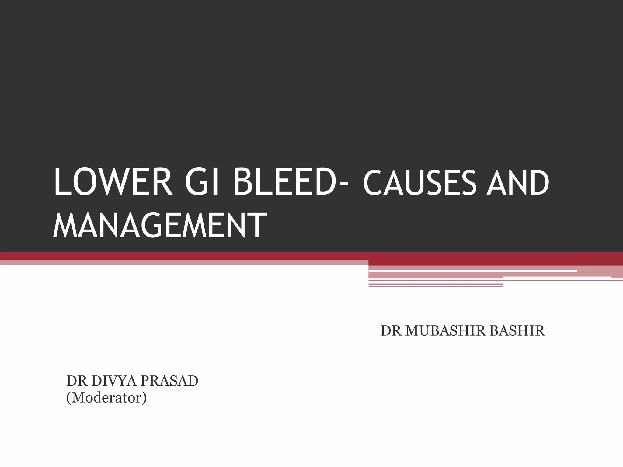 Lower GI Bleed Causes and Management Guide | PPT