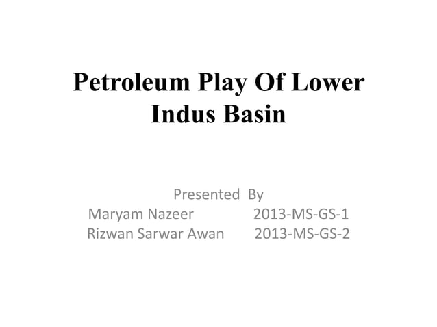 Lower indus basinPetroleum Play Of Lower Indus Basin | PPTX | Geography | Science