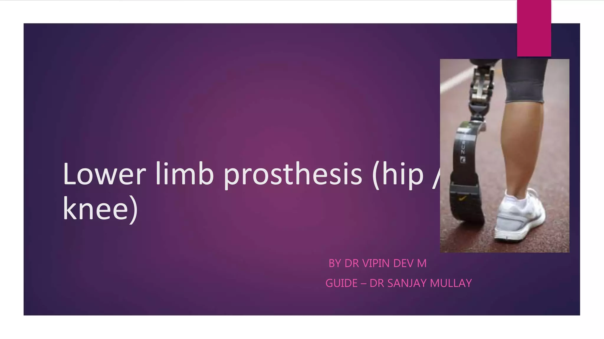 Lower limb prosthesis (hip, knee) | PPTX
