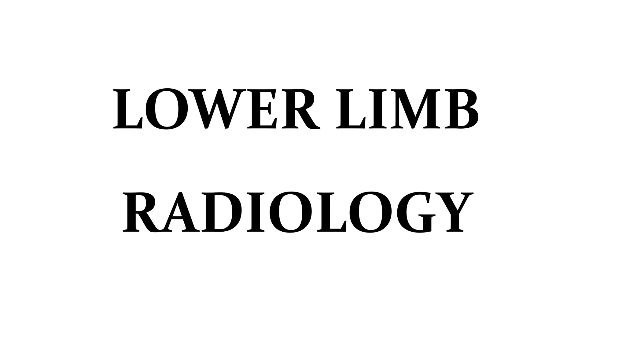 Lower limb radiology | PPTX