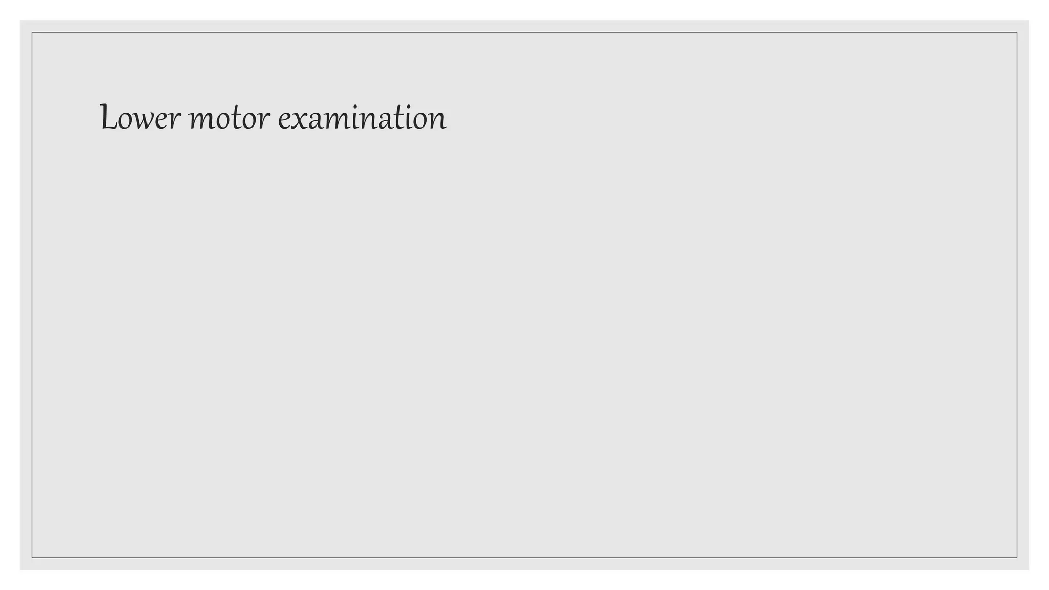 Lower motor neuron examination osce | PPTX