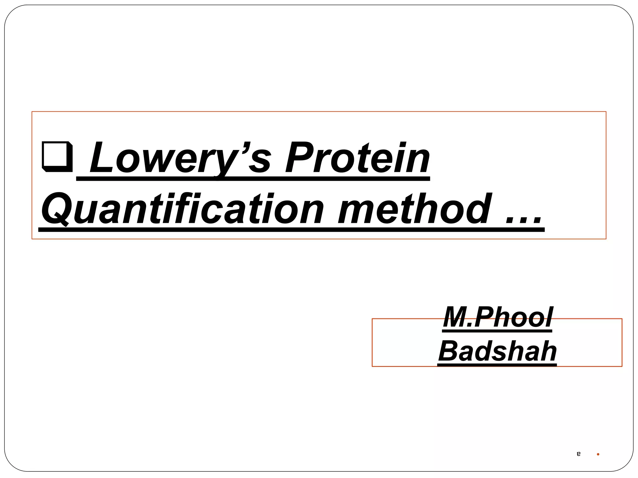Lowery’s Protein Quantification method.pptx