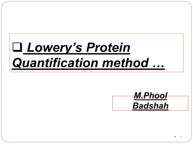Lowery’s Protein Quantification method.pptx | Chemistry | Science