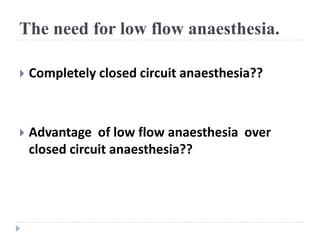 Low flow anaesthesia | PPTX