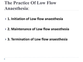 Low flow anaesthesia | PPTX