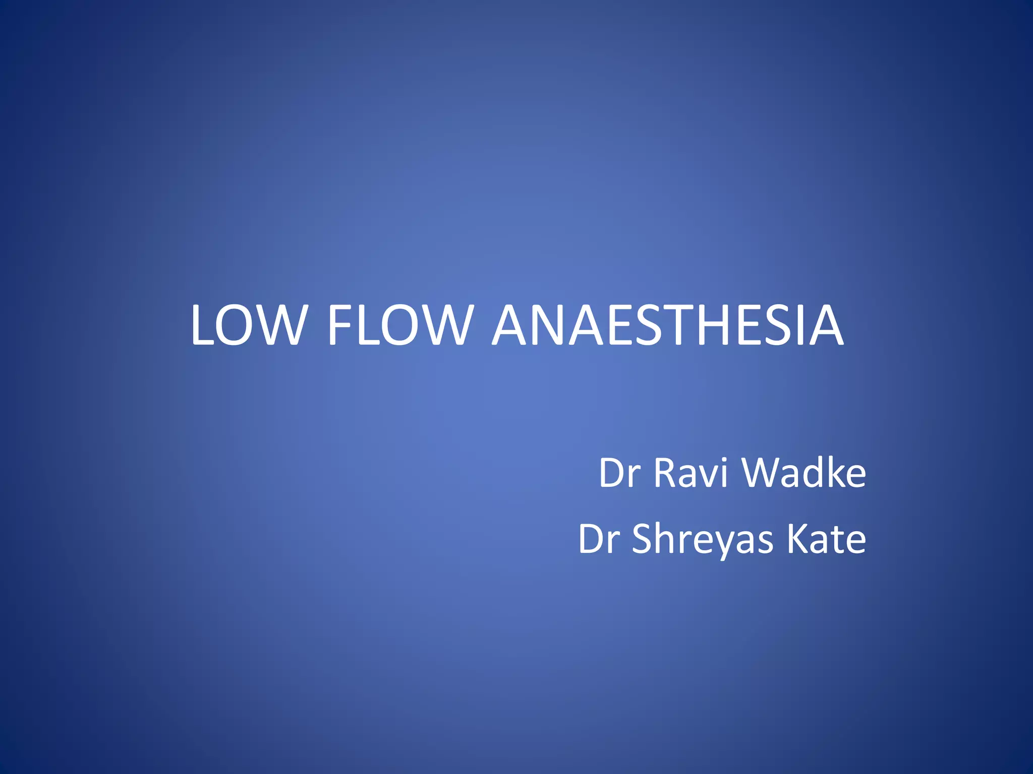 Low flow anesthesia | PPTX