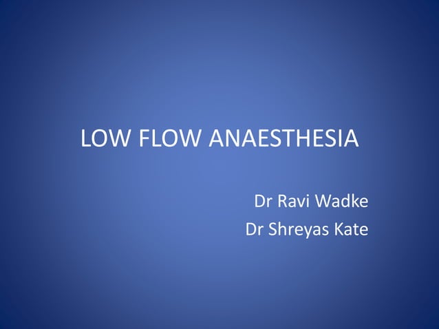 Low flow anesthesia | PPTX | First Aid | Injuries