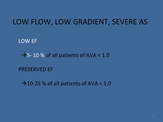Low flow Low gradient severe aortic stenosis | PPTX
