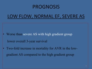 Low flow Low gradient severe aortic stenosis | PPTX