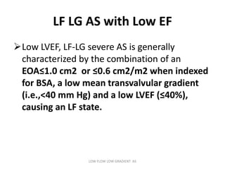 Low flow low gradient aortic stenosis | PPTX