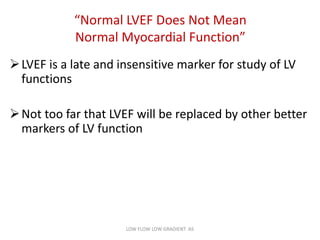 Low flow low gradient aortic stenosis | PPTX
