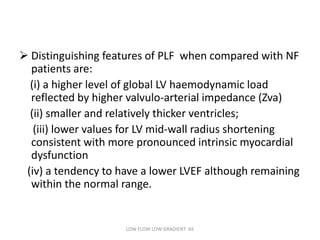 Low flow low gradient aortic stenosis | PPTX