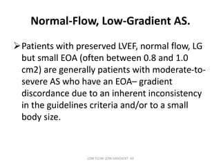 Low flow low gradient aortic stenosis | PPTX