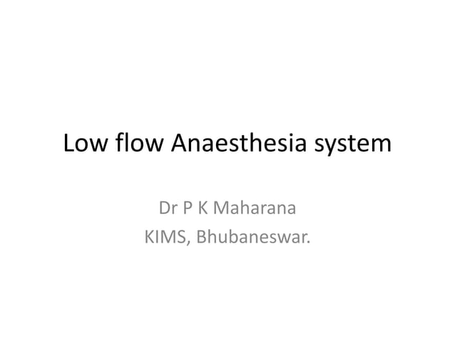 Low flow Anesthesia system | PPTX