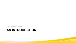 Low Frequency Currents SRS | PPTX