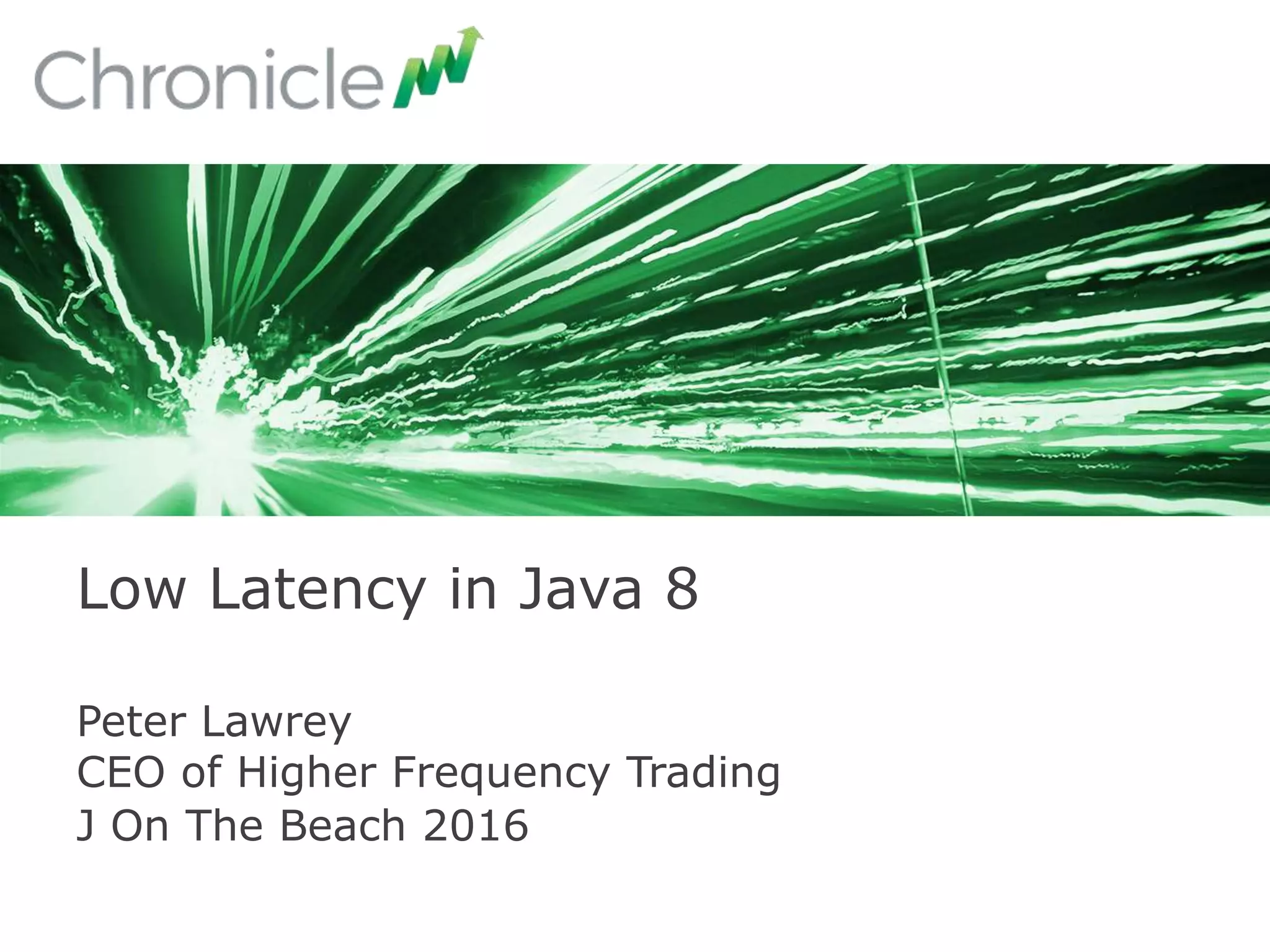 Low latency in java 8 by Peter Lawrey | PPTX