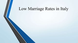 Low Marriage Rates in Italy.pptx