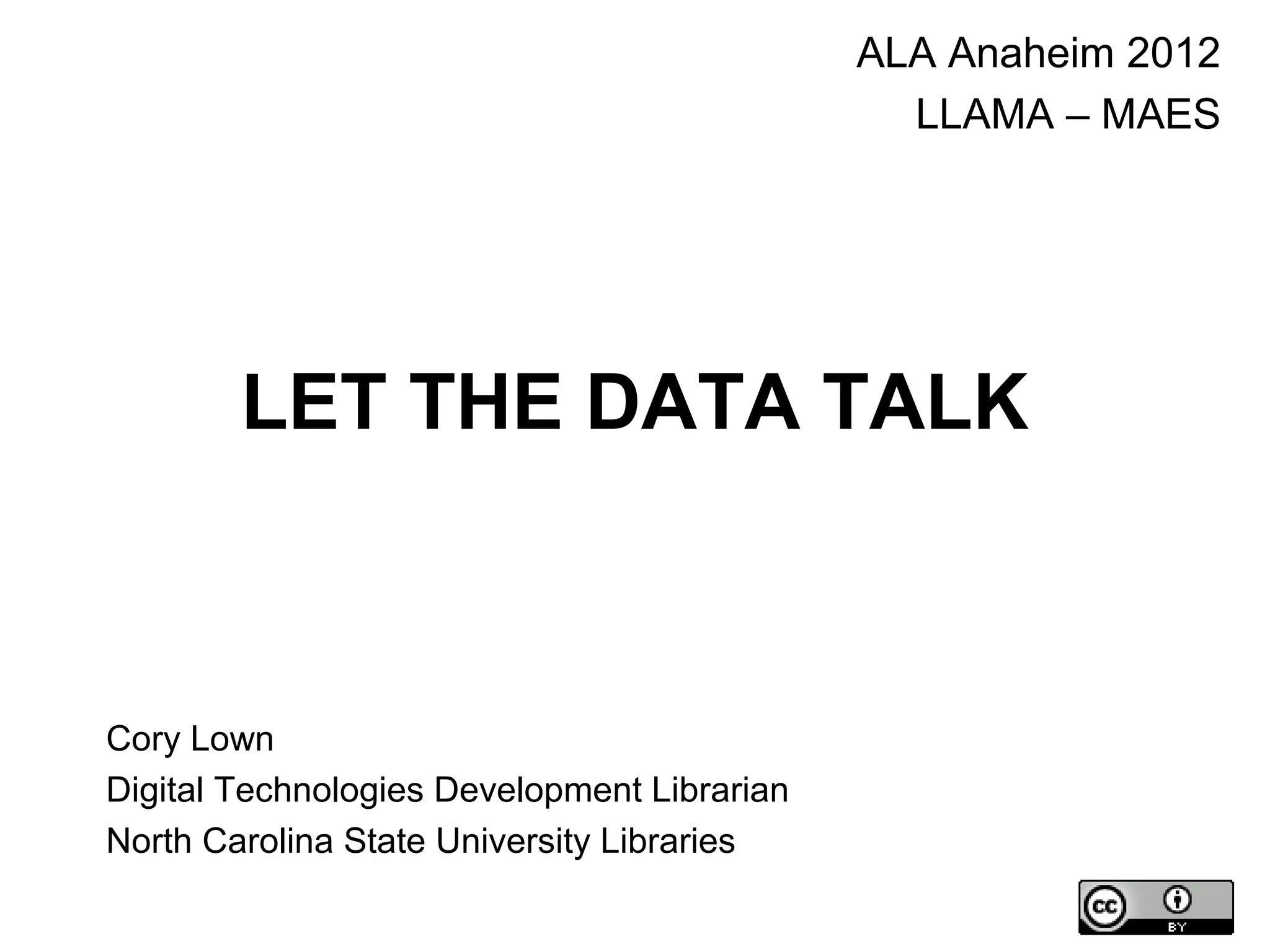 Let the Data Talk (ALA LLAMA MAES keynote 2012) | PPT