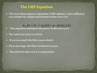 Low power vlsi implementation adaptive noise cancellor based on least means square algorithm | PPT