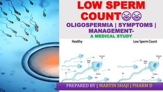 Low sperm count | oligospermia | symptoms | management-a medical study | PPTX