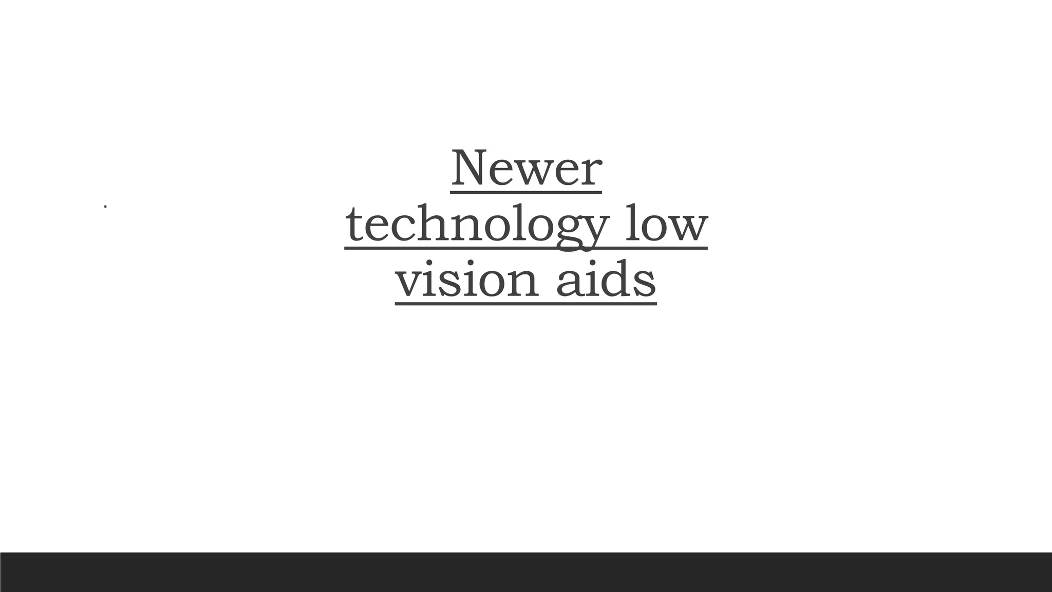 LOW VISION AIDS | PPTX