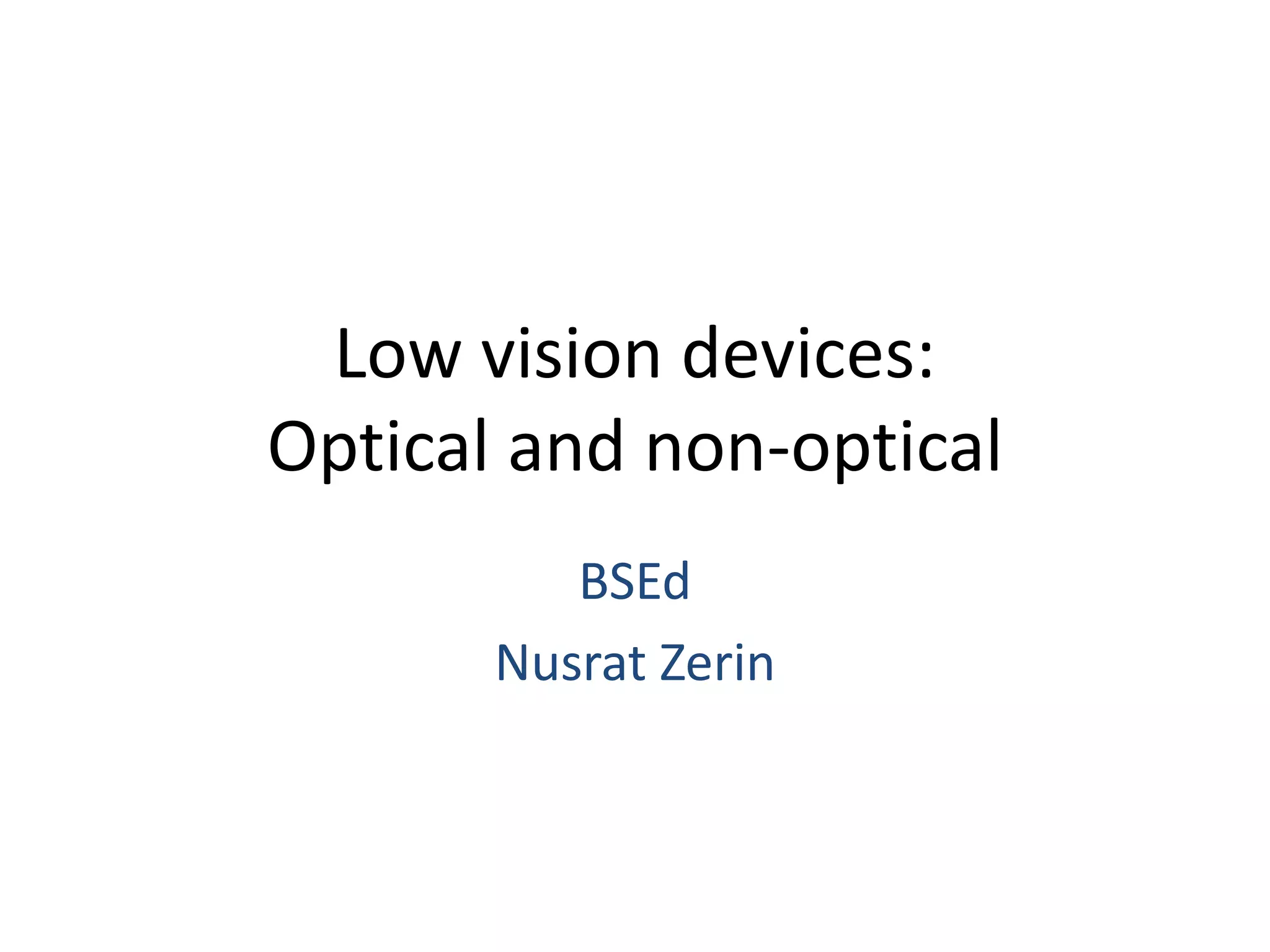 Low vision devices optical and non optical | PPTX