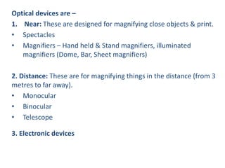 Low vision devices optical and non optical | PPTX