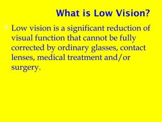 low vision intro and definitions, this PPT comprises, basic definitions ...