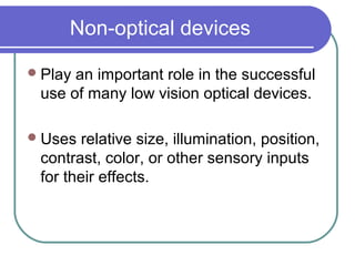 Low vision non optical devices | PPT