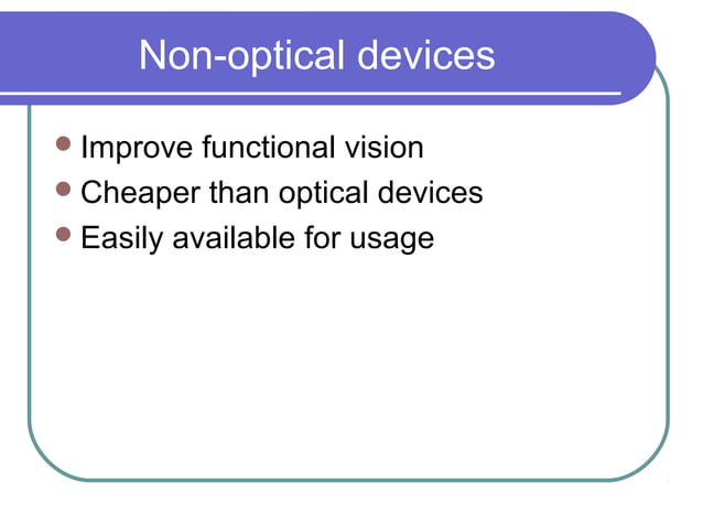 Low vision non optical devices | PPT | Eye and Vision Conditions ...