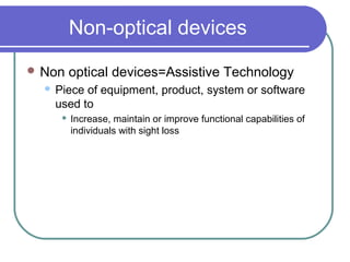 Low vision non optical devices | PPT