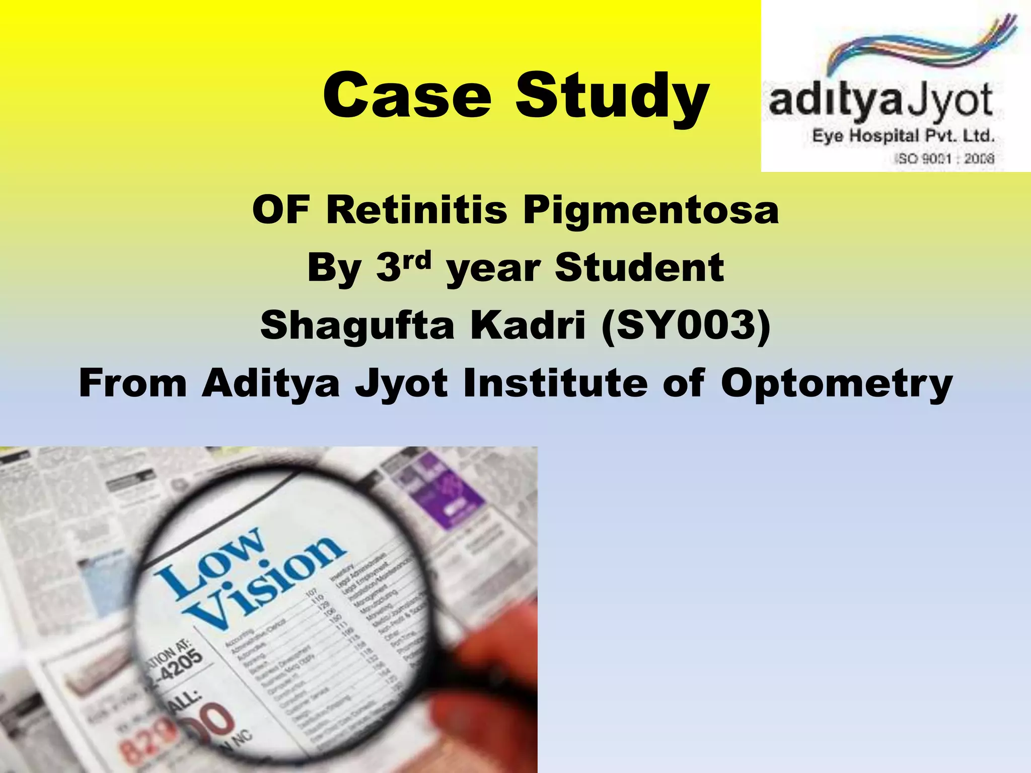 Low vision case Study Of Retintis Pigmentosa | PPTX
