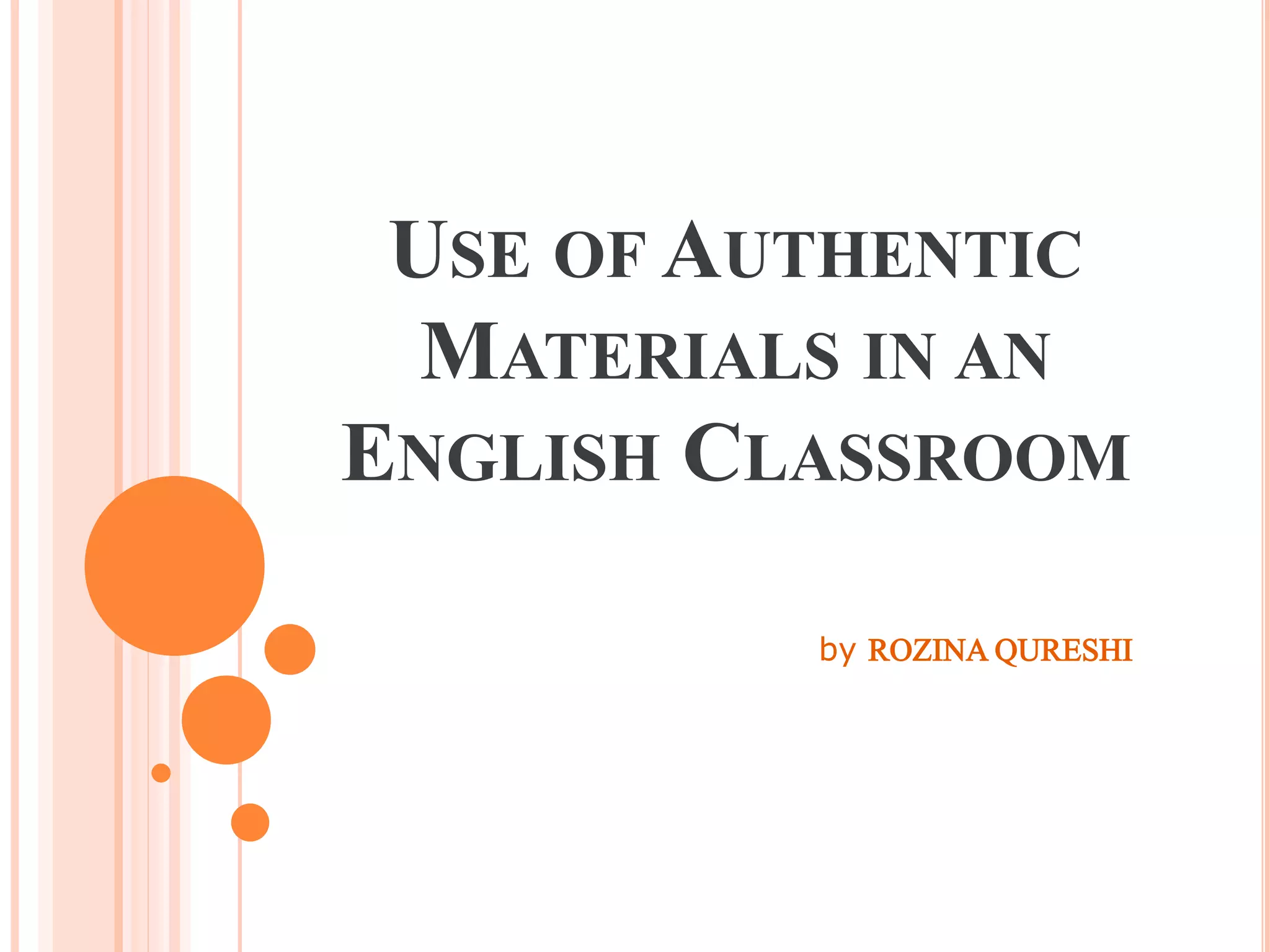 Use of Authentic Materials in ELT Class | PPTX