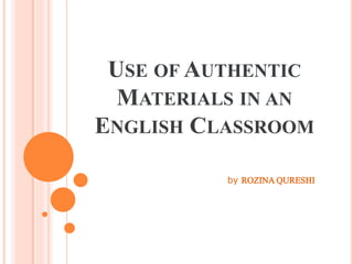 Use of Authentic Materials in ELT Class | PPTX