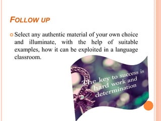 Use of Authentic Materials in ELT Class | PPTX