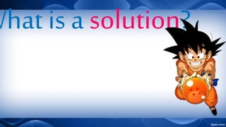 Solution, Solute and Solvent Grade 7 | PPTX