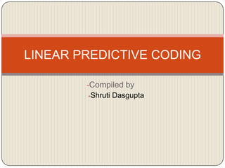 Linear Predictive Coding | PPT
