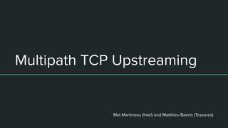 Multipath TCP Upstreaming | PPT