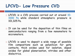 Low Pressure Chemical Vapour Deposition | PPTX