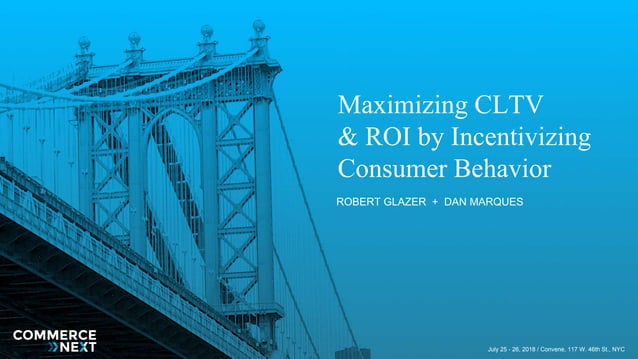 Maximizing CLTV & ROI by Incentivizing Consumer Behavior | PPT