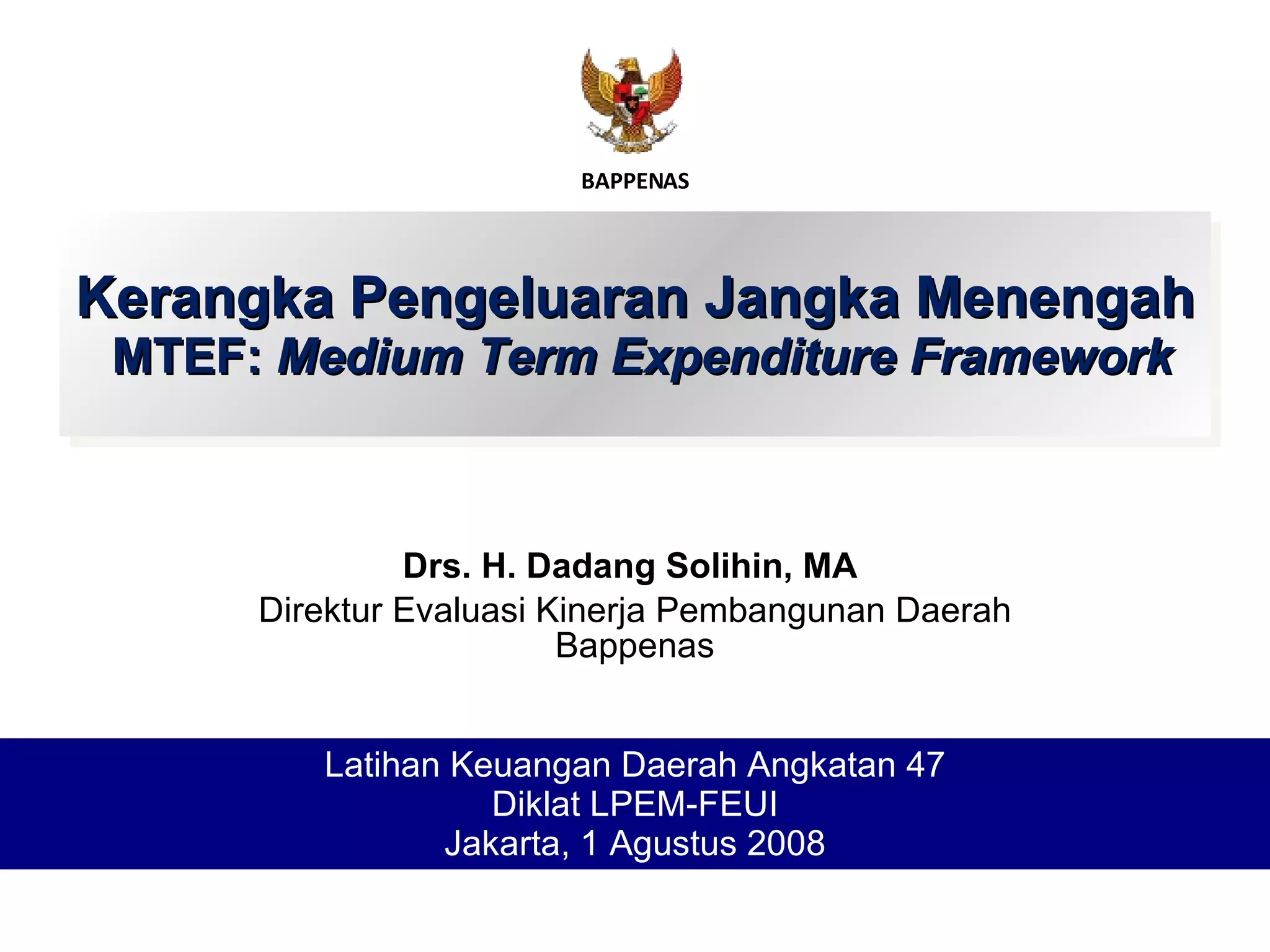 Kerangka Pengeluaran Jangka Menengah MTEF: Medium Term Expenditure ...