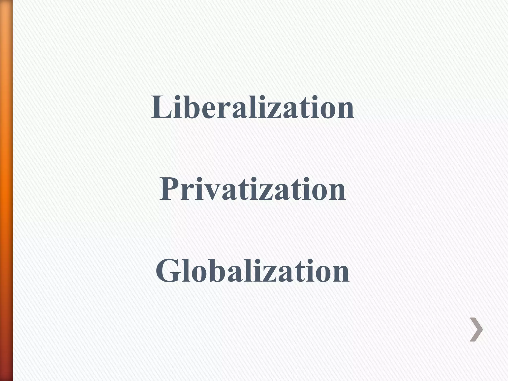 Liberalization Privatization Globalization (LPG) | PPTX